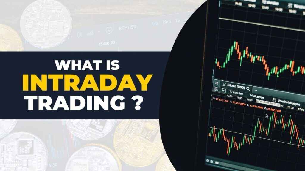 What is Intraday Trading?- A Quick Start Guide in Simple Words