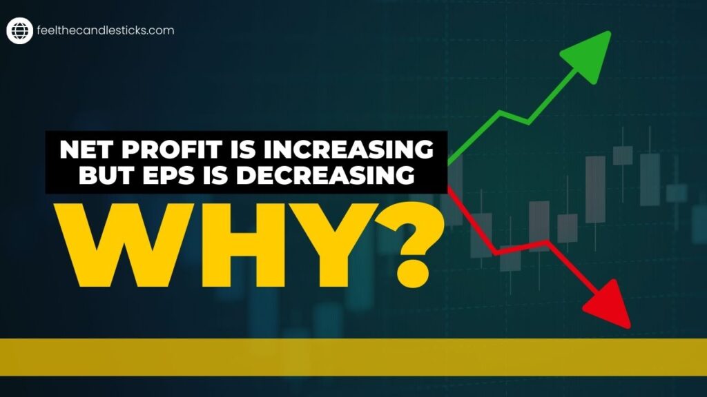 Net Profit is Increasing, But EPS is Decreasing-Why?