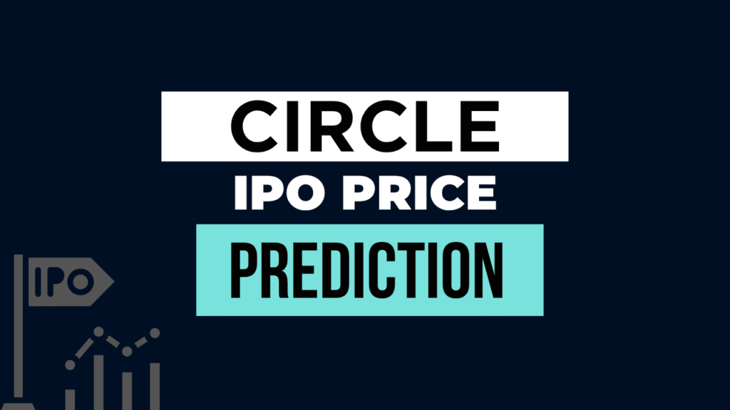 Circle IPO Price Prediction - What’s Next for CRCL’s $624M Debut?