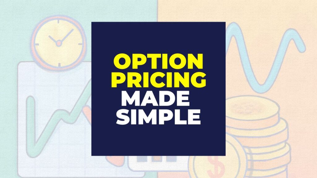 How Options Are Priced - A Simple Guide